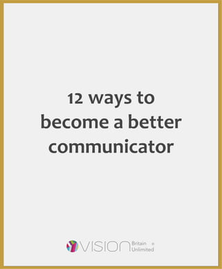 12 ways to become a better communicator | PDF