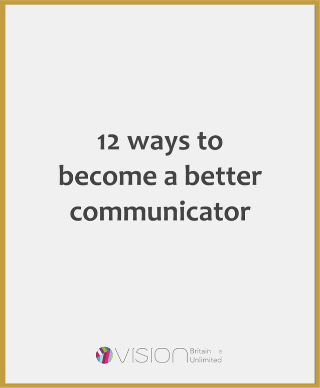 12 ways to become a better communicator | PDF