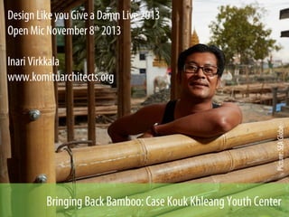 Kouk Khleang Youth Center @Desing Like You Give a Damn Live 2013 | PPT