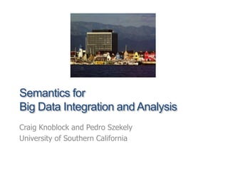 Semantics for Big Data Integration and Analysis | PPTX | Databases | Computer Software and ...