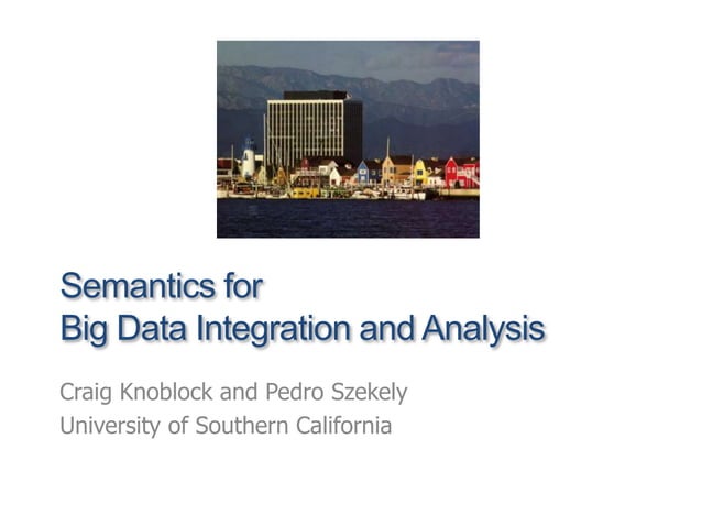 Semantics for Big Data Integration and Analysis | PPT