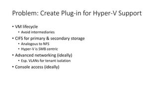 How to add a new hypervisor to CloudStack:Lessons learned from Hyper-V effort | PPTX