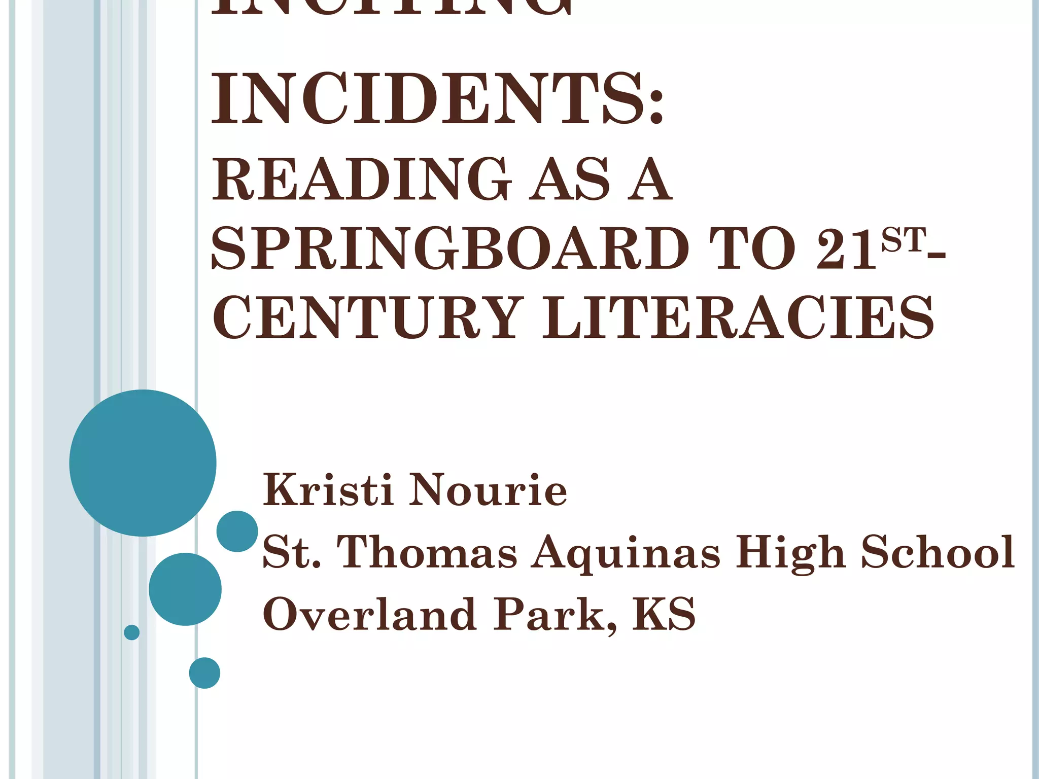 Inciting Incidents: Reading as a Springboard to 21st-Century Literacies ...