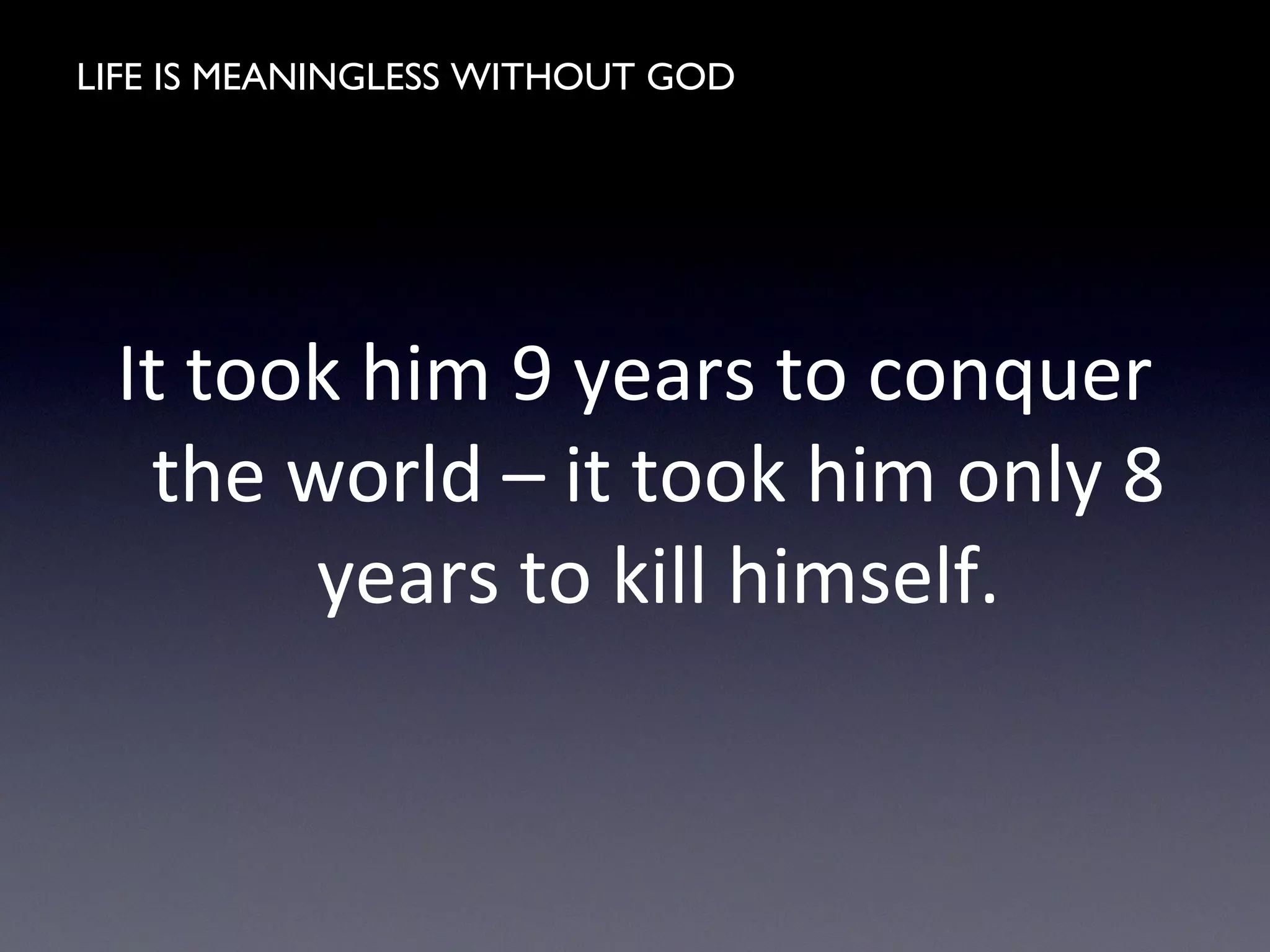 Life Is Meaningless Without God | PPT