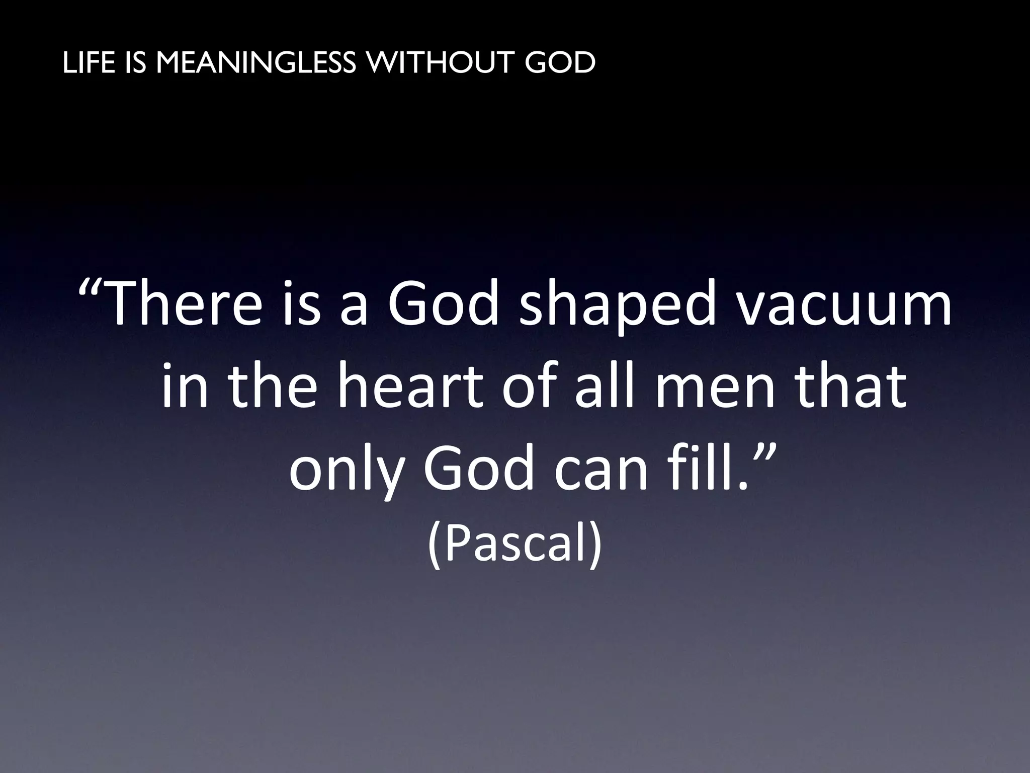 Life Is Meaningless Without God | PPT