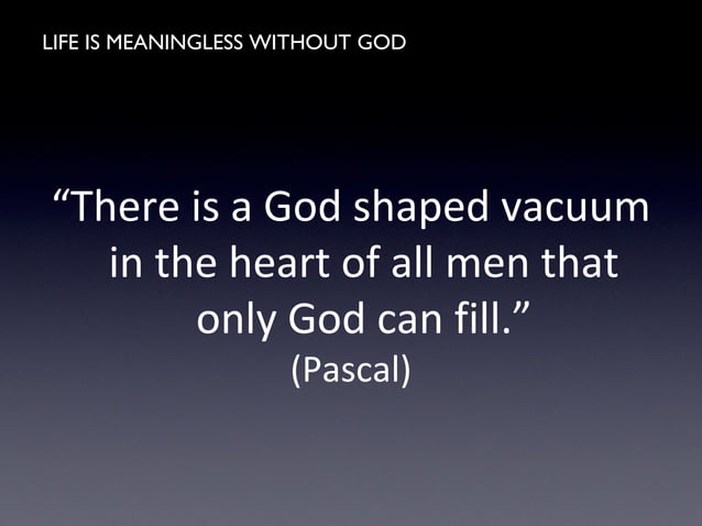 Life Is Meaningless Without God | PPT | Christianity | Religion ...