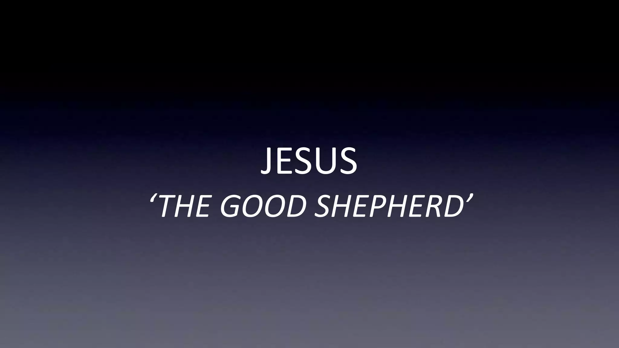 Jesus the Good Shepherd | PPT