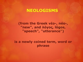 Neologisms as a Discursive Element in Modern English | PPTX