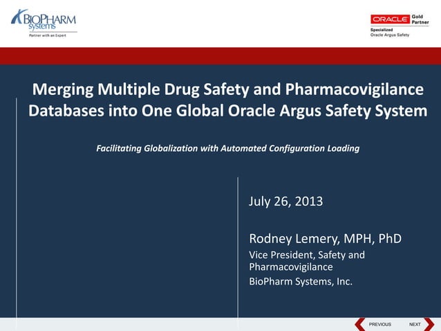 2013 OHSUG - Merging Multiple Drug Safety and Pharmacovigilance Databases into One Global Oracle ...