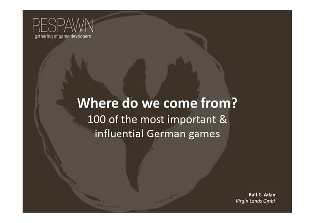 100 of the most influential German Videogames | Ralf C. Adam | PPT