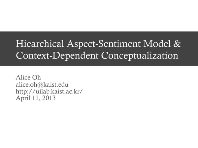 Hierarchical aspect and sentiment model, Context-dependent conceptualisation | PPT
