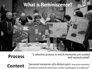 Reminiscens: stimulating memory and face-to-face social interactions | PPT
