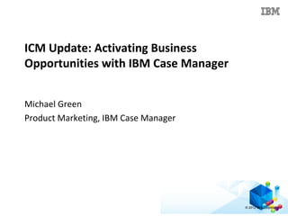 2013 06 04_5228_case_manager_overview__micha | PPT