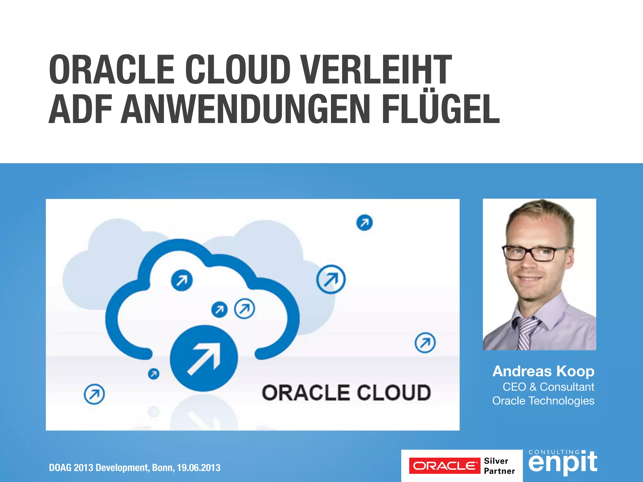 Oracle Cloud verleiht ADF-Anwendungen Flügel | PPT