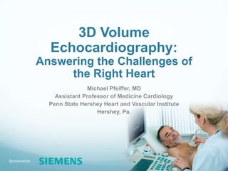 3D Volume Echocardiography: Answering the Challenges of the Right Heart ...