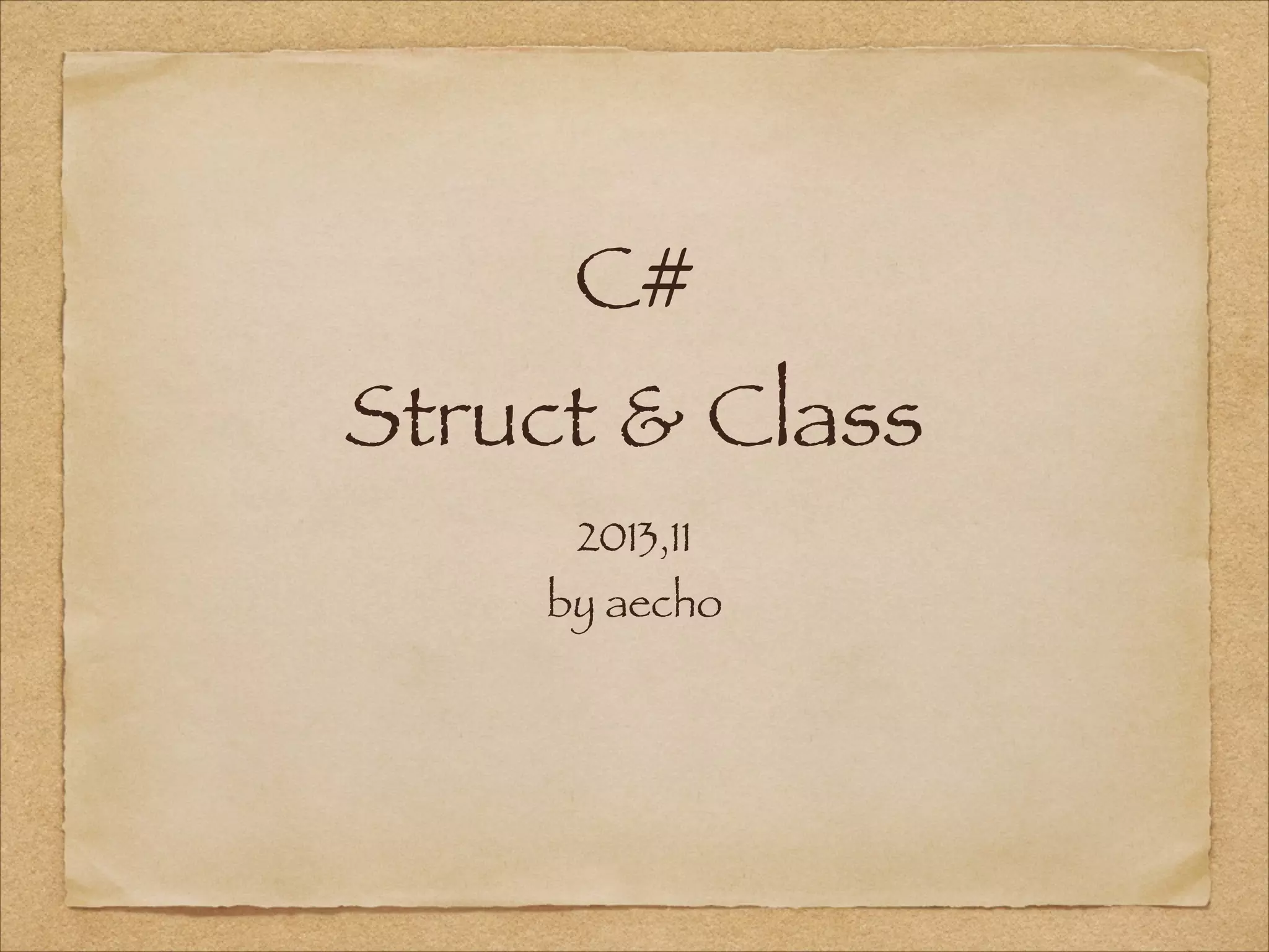 2013 11 CSharp Tutorial Struct and Class | PPT