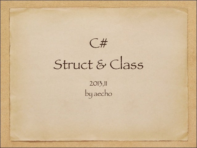 2013 11 Csharp Tutorial Struct And Class