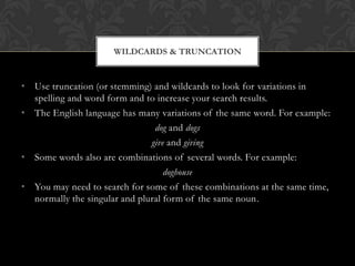 Online Search Techniques-Wildcards & Truncation | PPTX | Search | Internet