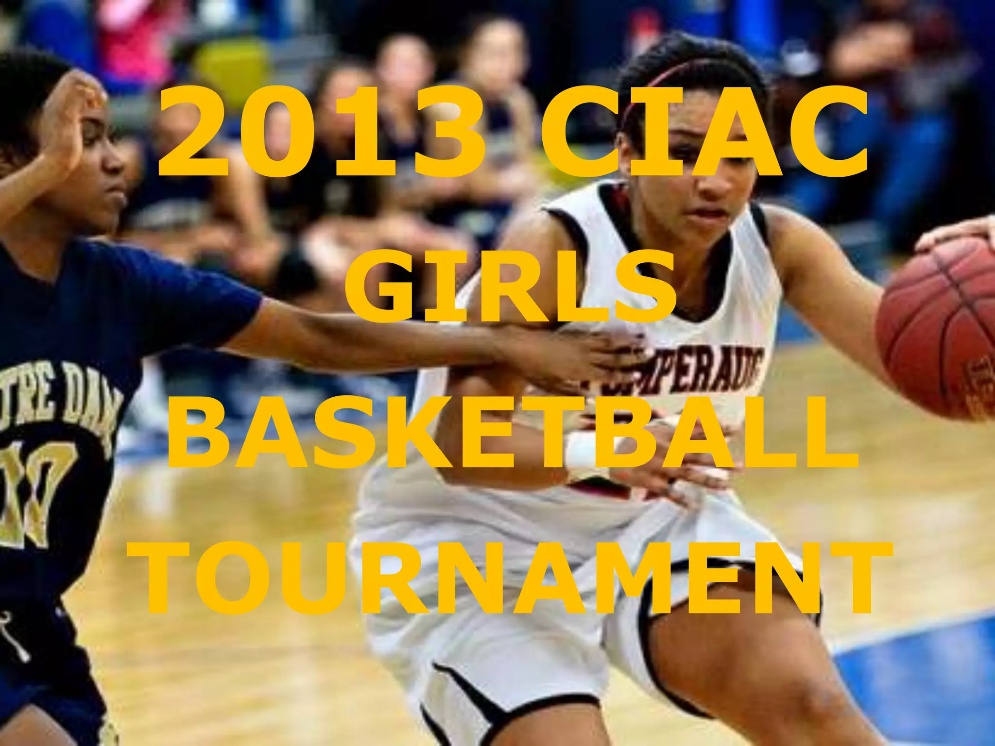 2013 ciac girls bracket print 2 | PPT