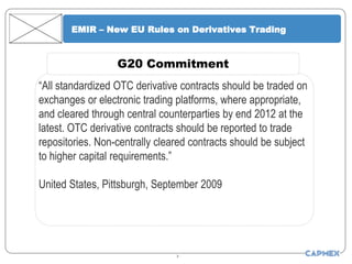 European Market Infrastructure Regulation (EMIR) - New EU Rules on ...