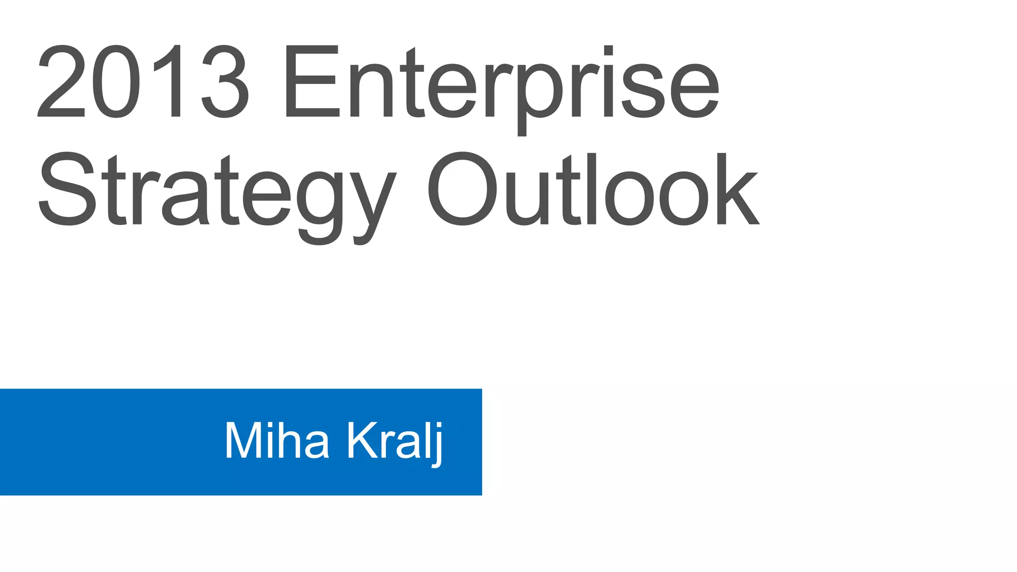 2013 Enterprise Strategy Outlook | PPT
