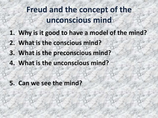 2013 freud and the concept of the unconscious mind | PPTX