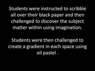 Impromptu drawings in oil pastel | PPTX