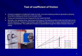 2013 Presentation torque - tension and coefficient of friction of bolts ...