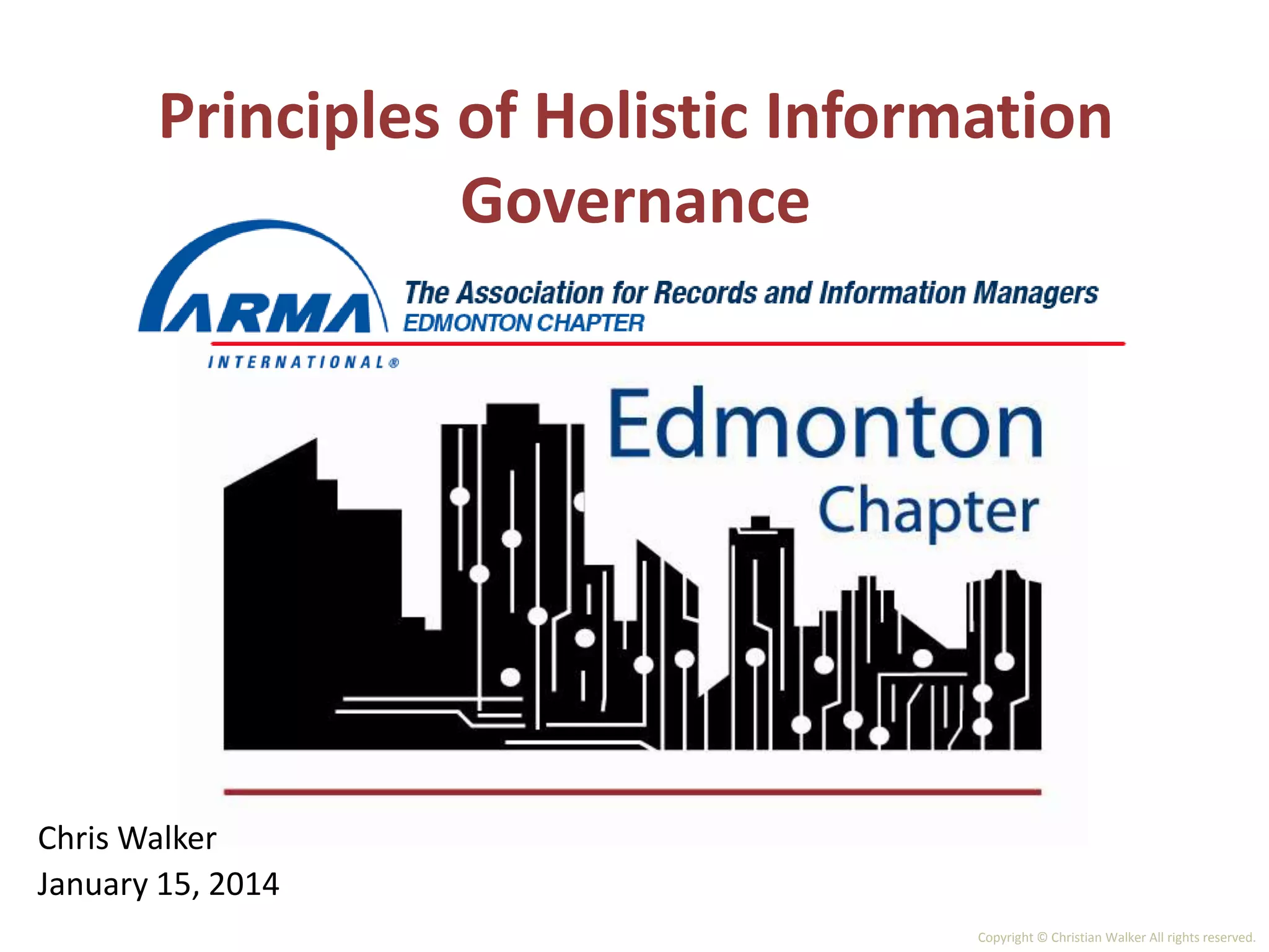 Principles of Holistic Information Governance - Presented to ARMA ...