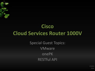 Cisco CSR1000V, VMware, and RESTful APIs | PPT