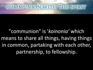 Communion With The Holy Spirit - Ps Ashish Raichur | PPTX