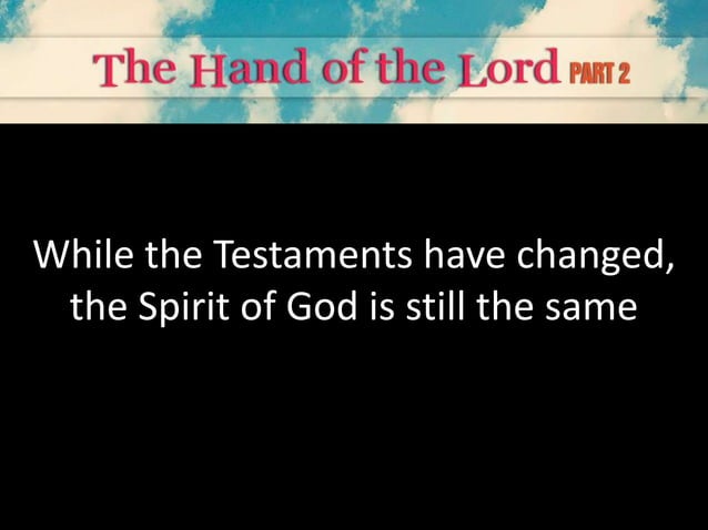 Holy Spirit: The Hand of The Lord - Part 2 | PPT