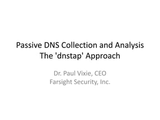 Passive DNS Collection -- the 'dnstap' approach, by Paul Vixie [APNIC ...