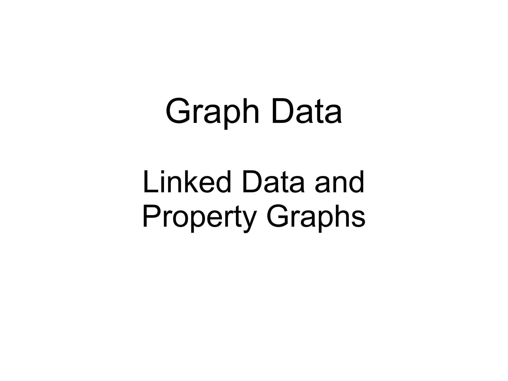 Graph Data -- RDF and Property Graphs | PPT