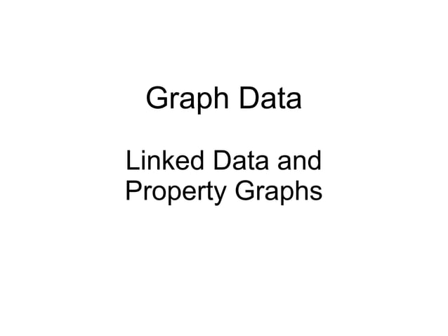 Graph Data -- RDF and Property Graphs | PPT