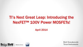 TI’s Next Great Leap: Introducing the NexFET™ 100V Power MOSFETs! | PPTX