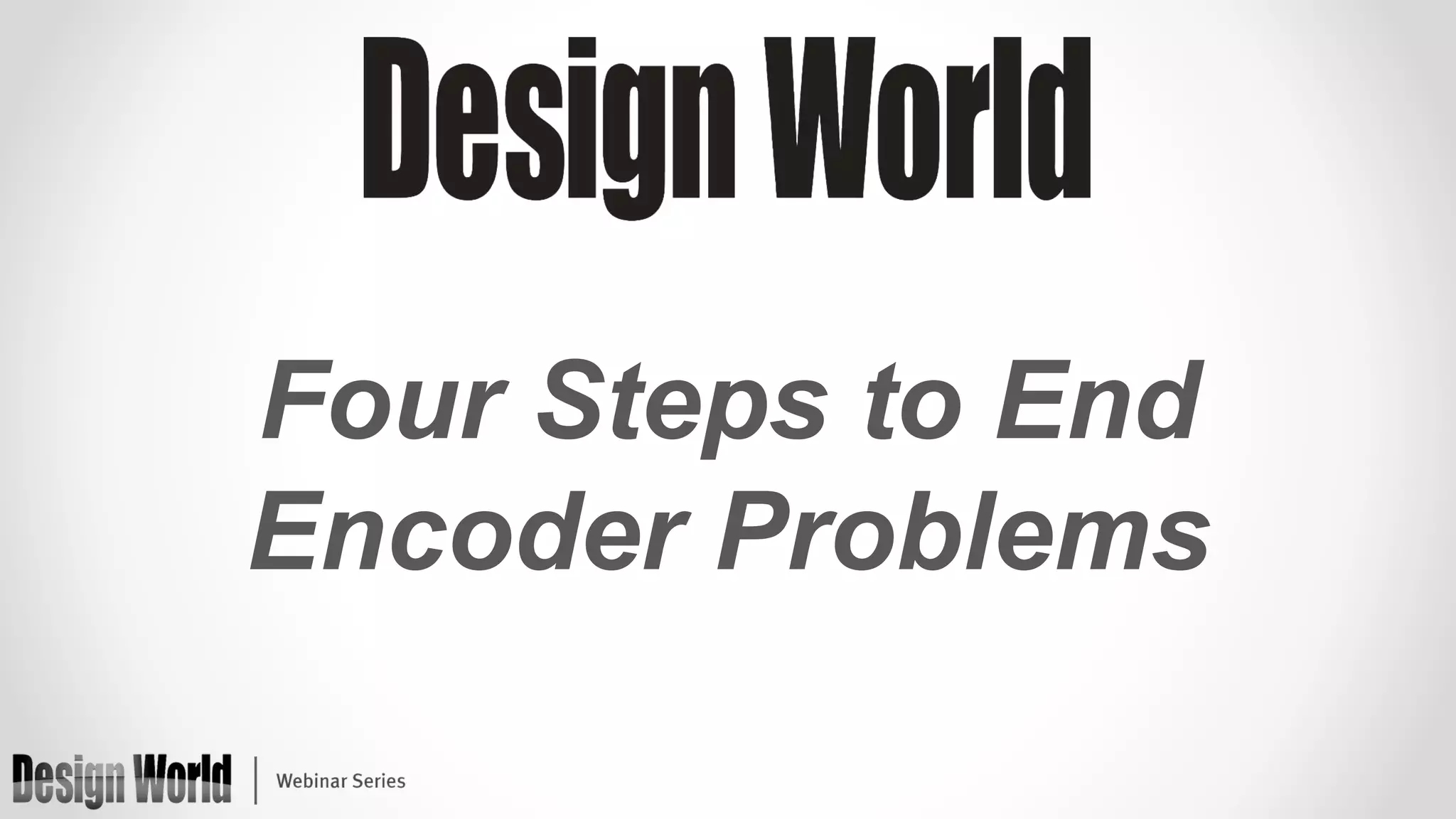 Four Steps To End Encoder Problems Ppt
