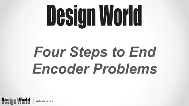 Four Steps to End Encoder Problems | PPTX