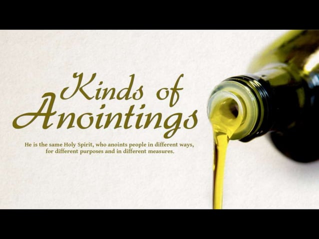 Kinds of Anointings - Ps Ashish Raichur | PPTX