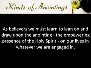 Kinds of Anointings - Ps Ashish Raichur | PPTX