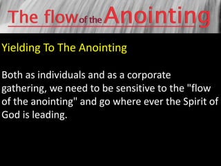 The Flow of Anointing - Ps Ashish Raichur | PPTX