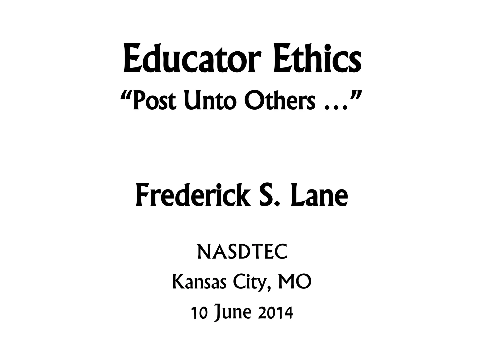2014-06-10 Educator Ethics [NASDTEC] | PPTX