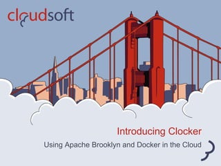 Intorduction to clocker at cloudstack european user group | PPT