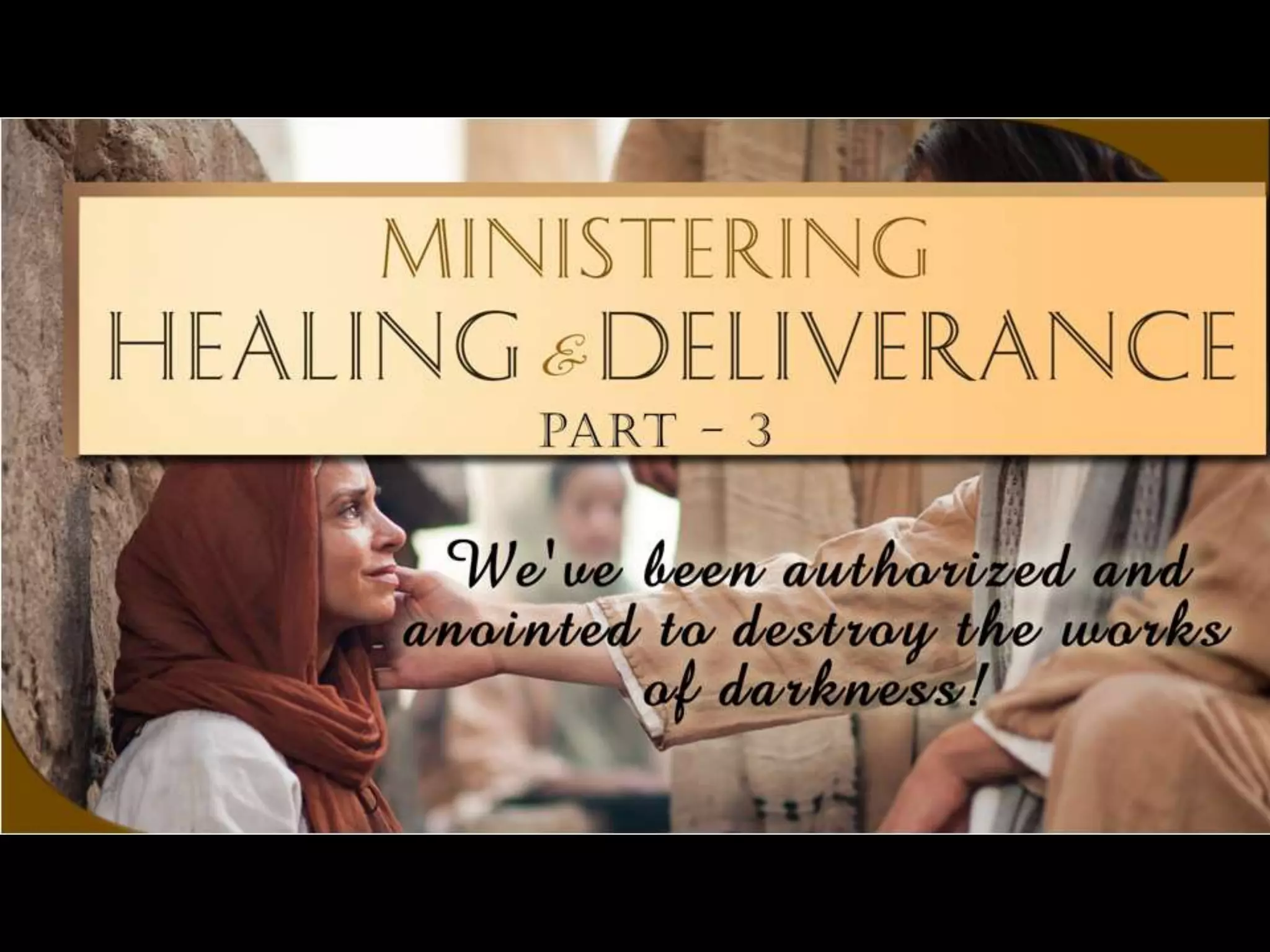 Ministering Healing & Deliverance (Part 3) - Ps Ashish Raichur | PPTX