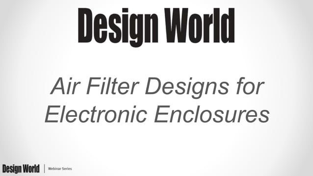 Air Filter Designs for Electronics Enclosures | PPT
