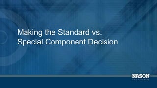 Debunking Common Myths About Specifying Special Components | PPT