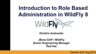 Introduction to Role Based Administration in WildFly 8 | PPT
