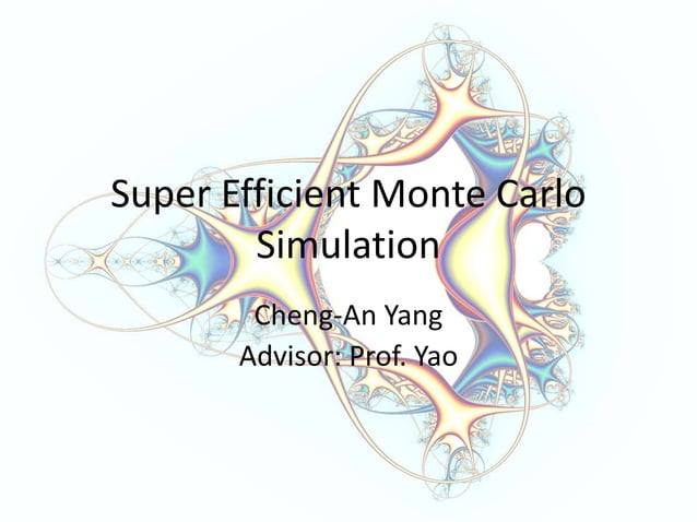 Super Efficient Monte Carlo Simulation | PPT