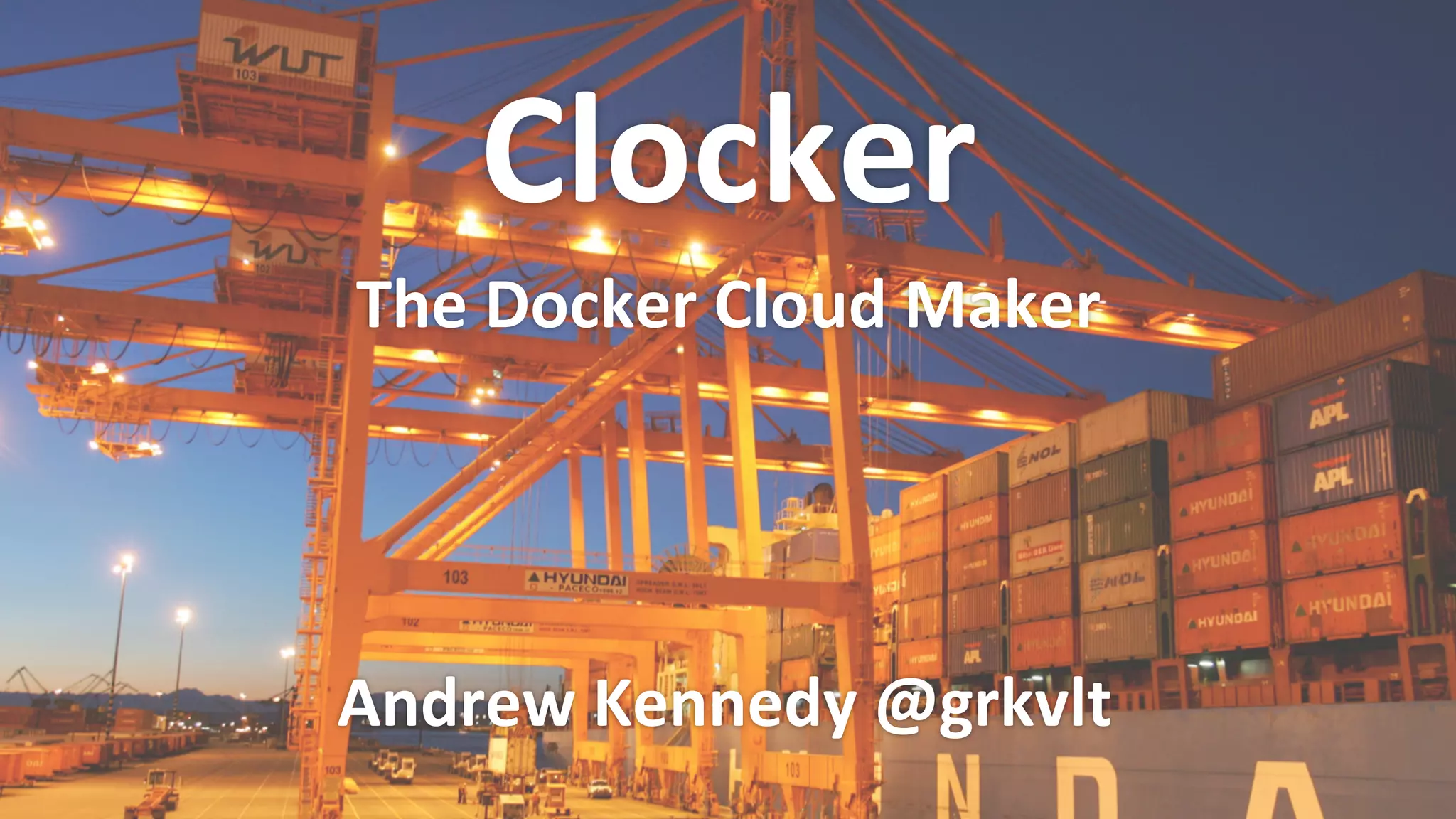 Clocker - The Docker Cloud Maker | PPT