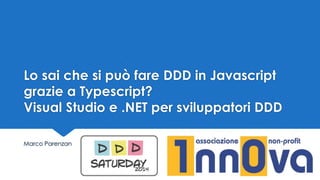Lo sai che si può fare DDD in Javascript grazie a Typescript? Visual Studio e .net per ...